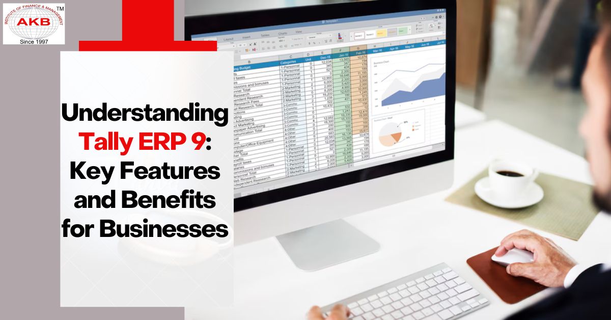 Tally ERP 9: Key Features And Benefits For Businesses